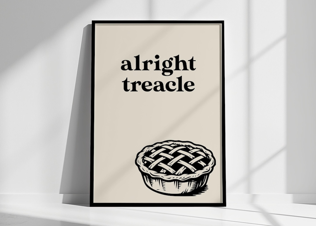 Alright Treacle Pun Print: Cockney Rhyming Slang Art - Etsy