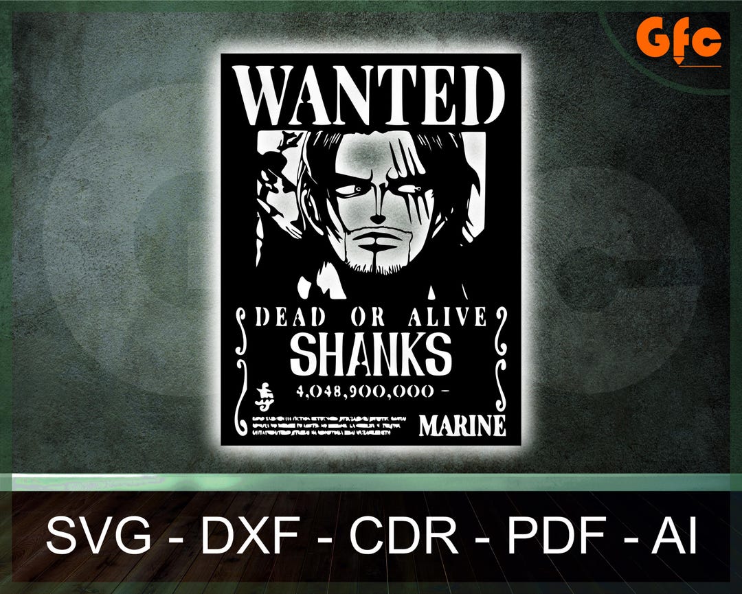 Shanks Wanted Poster Svg - One Piece Characters Wanted Poster Dxf-cdr-svg-pdf-ai Vector 300dpi ...