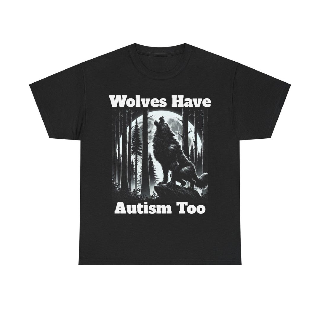 Wolves Have Autism Too, Meme Shirt, Funny, Alpha, Sigma, Werewolf, Moon ...