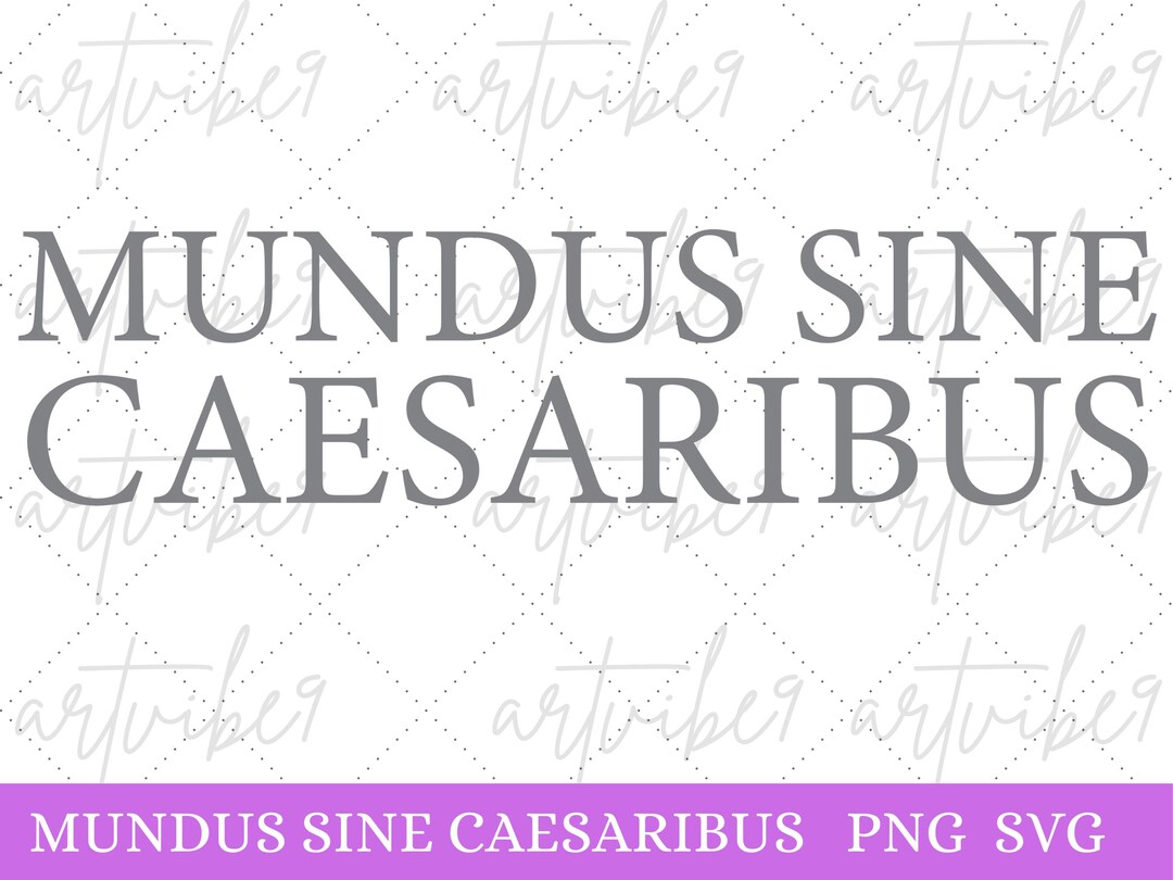 Mundus Sine Caesaribus PNG & SVG | High-quality Digital Art | Instant ...