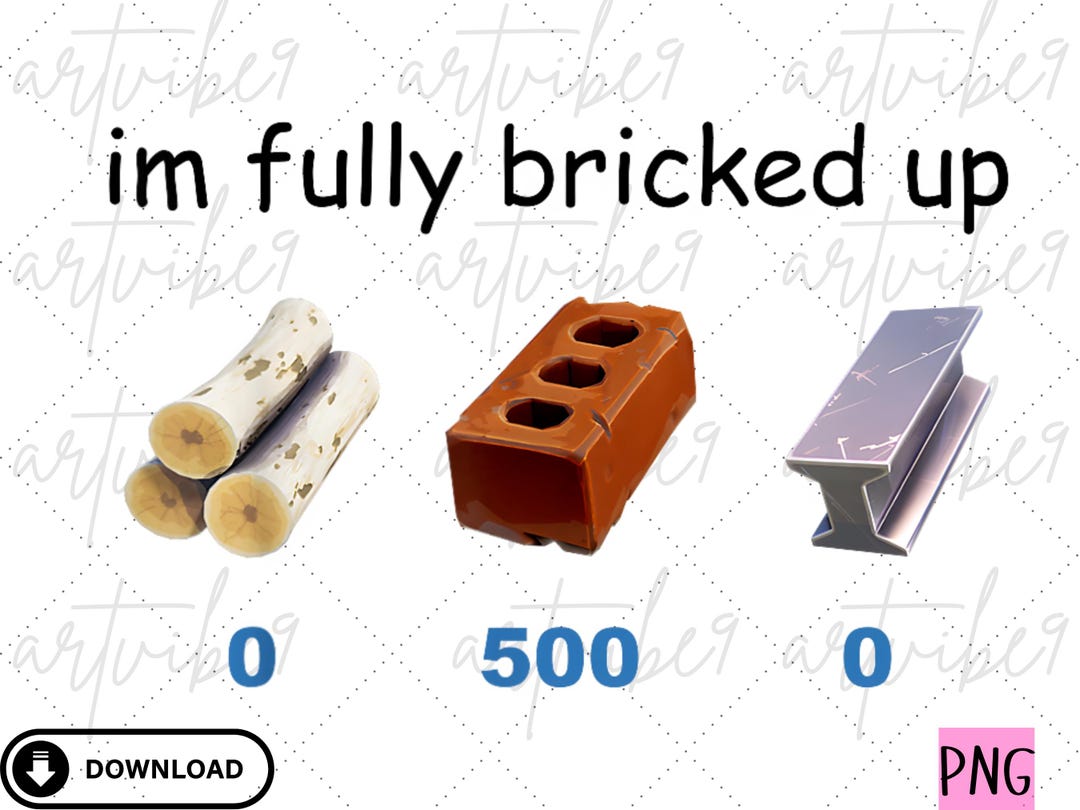 I'm Fully Bricked up PNG | Funny Gaming | High-quality Instant Download ...