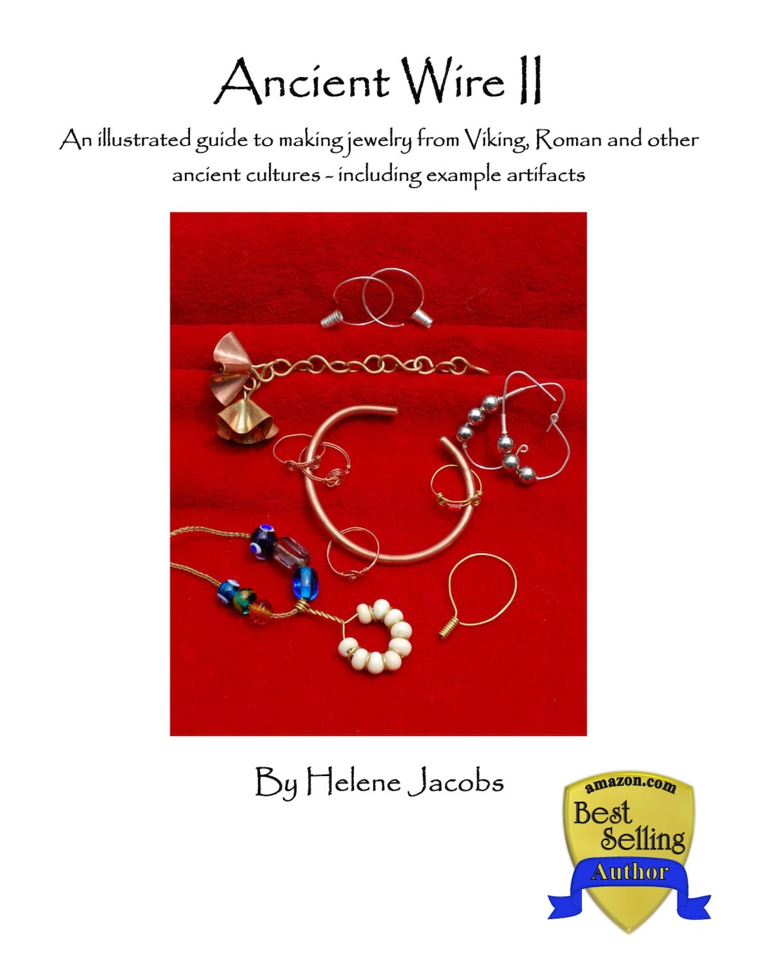 Ancient Wire Ii-an Illustrated Guide to Making Jewelry From Viking ...