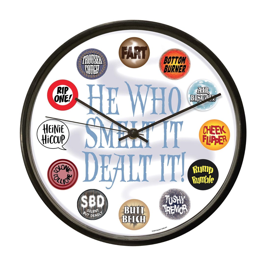 Fart Clock - He Who Smelt It Dealt It! - 10" in Diameter - Etsy