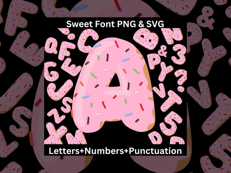 Donut Letters, Numbers & Punctuation SVG PNG, Sweets Letters, Cookie ...