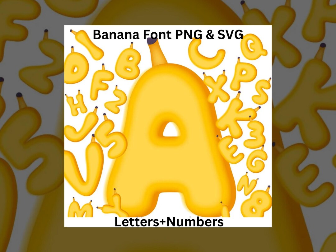 Banana Letters & Numbers Font SVG PNG, Sweets Letters, Banana Numbers ...