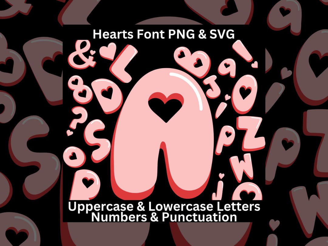 Hearts Letters, Numbers & Punctuation SVG PNG, Hearts Font, Comic ...