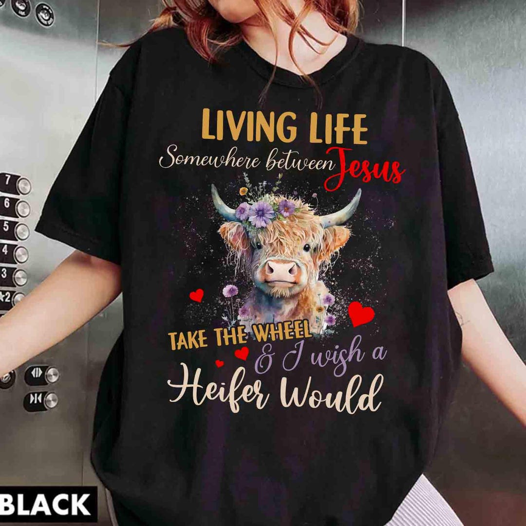 Living Life Heifer Png, Living Life Somewhere Between Jesus Take the ...