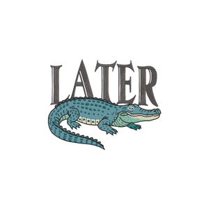 Later Gator Embroidery Design, Later Gator File, Alligator Funny ...
