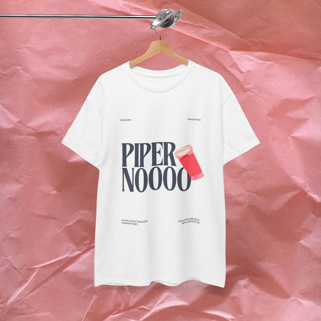 Piper Nooooo Tshirt | Parker Posey Quote | White Lotus Graphic Tee - Etsy