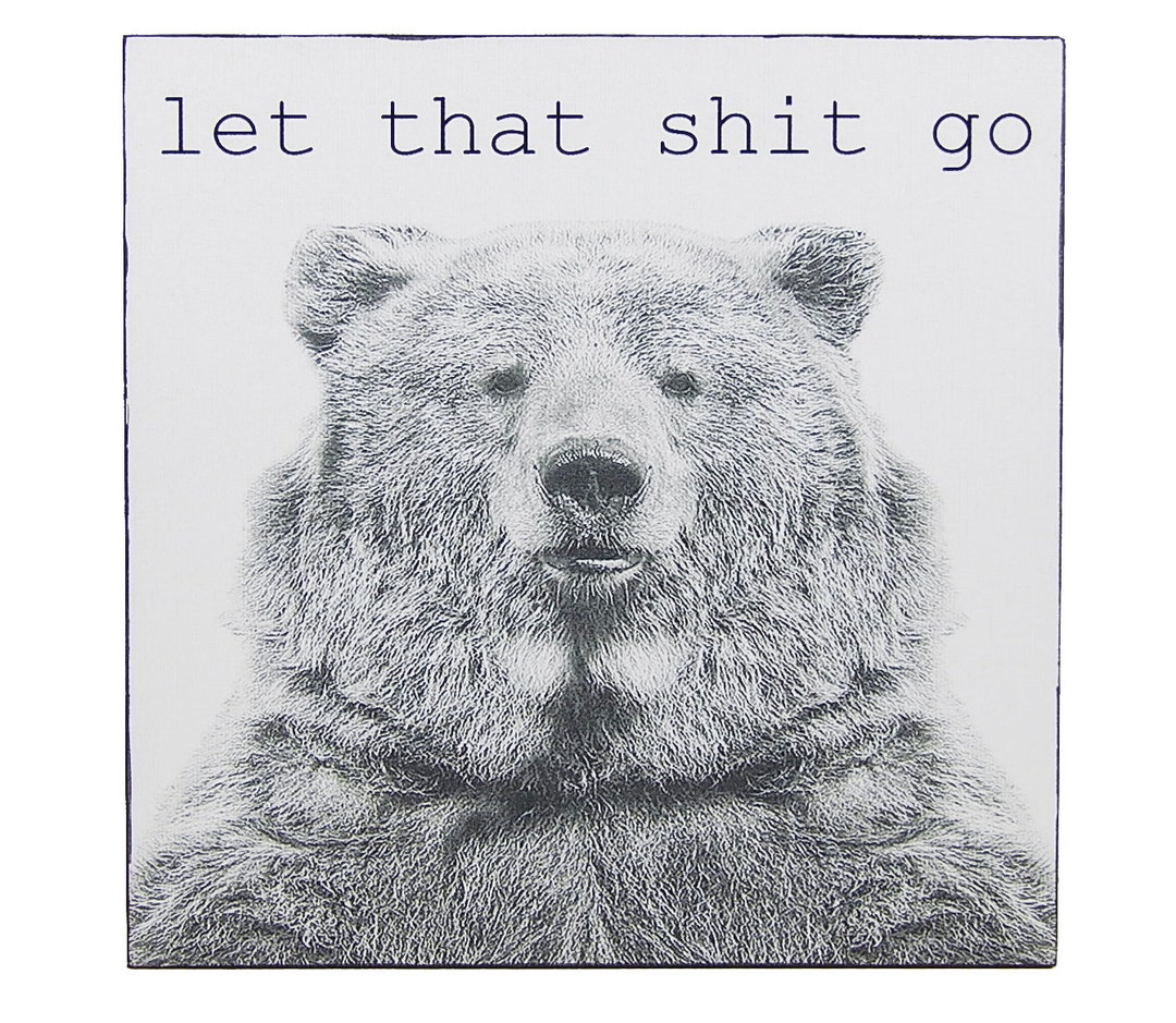 Let That Shit Go Zen Bear Funny Bathroom Toilet Sign Shelf Sitter ...