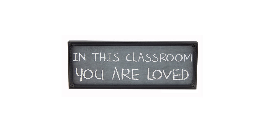 In This Classroom You Are Loved Teacher Appreciation Gift Chalkboard ...