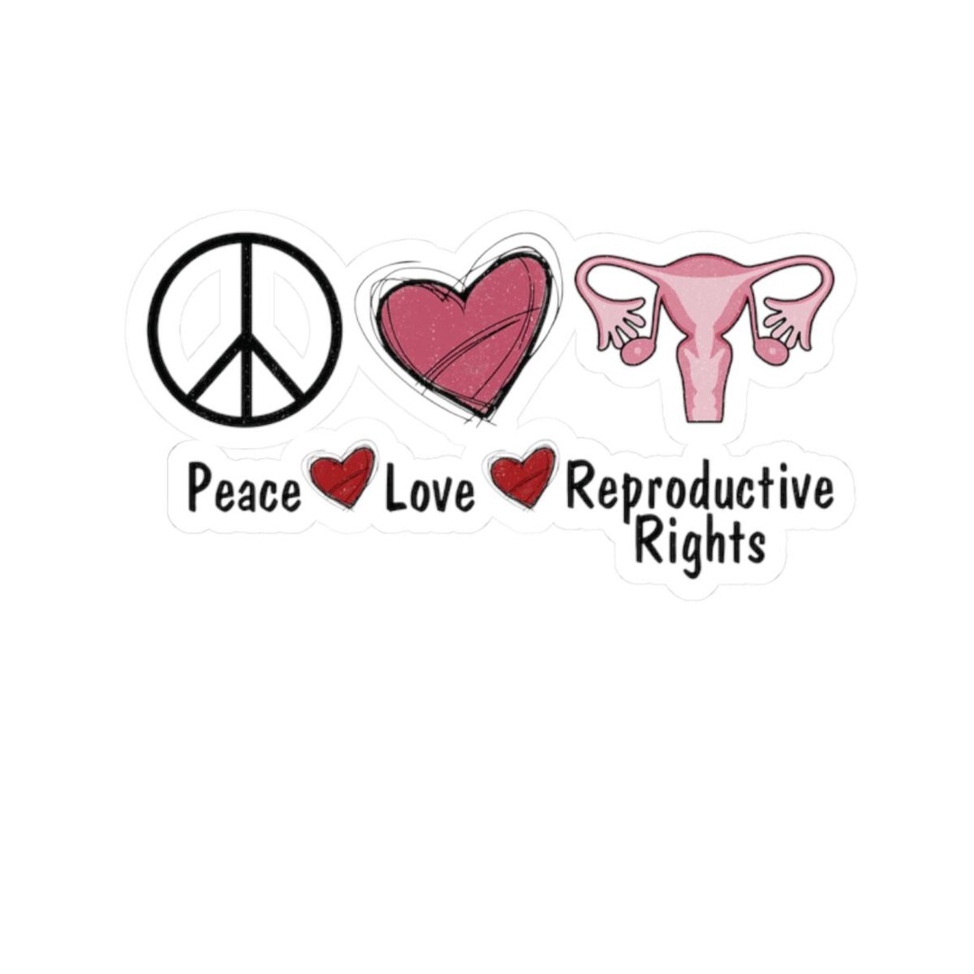Empowering Reproductive Rights Kiss-cut Stickers | Peace, Love ...