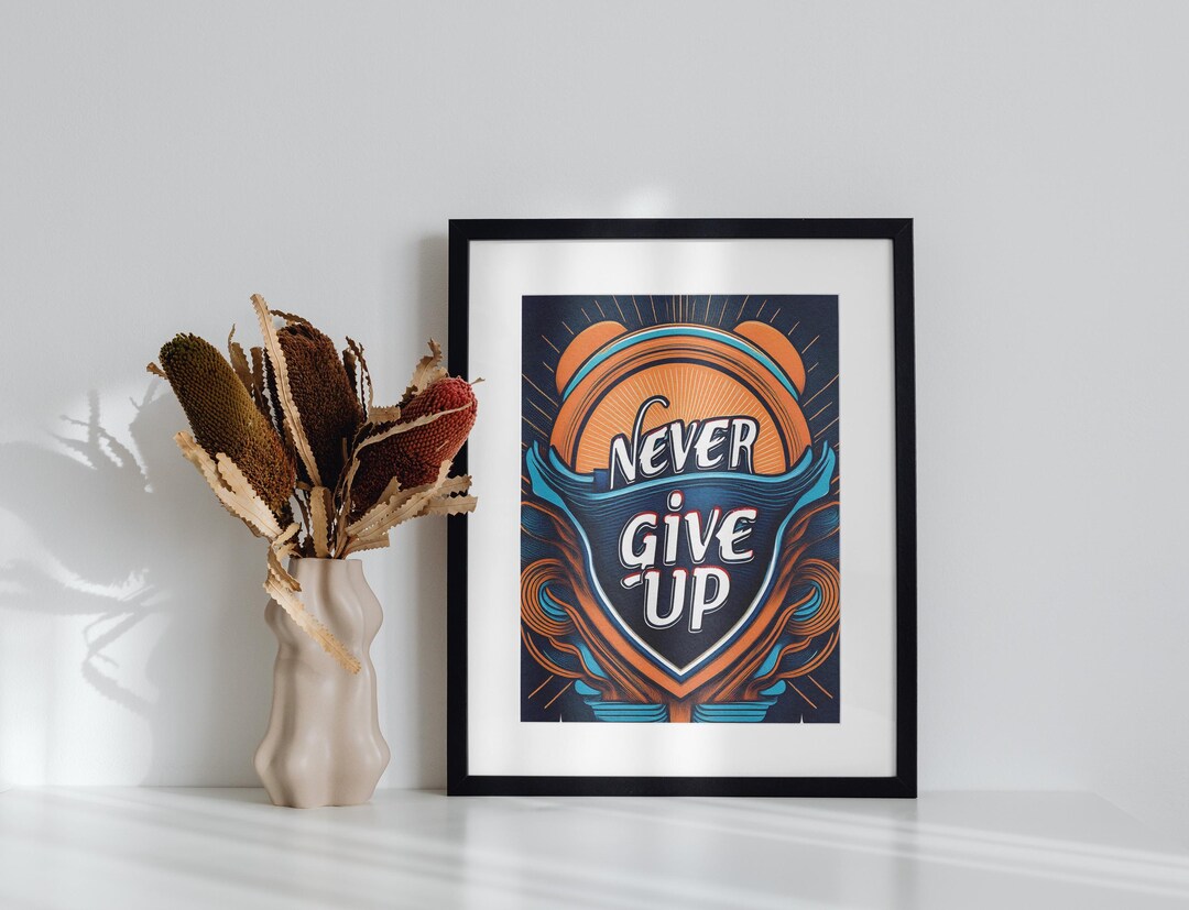 NEVER GIVE UP Motivational Poster Quote Motivational Success Printable ...
