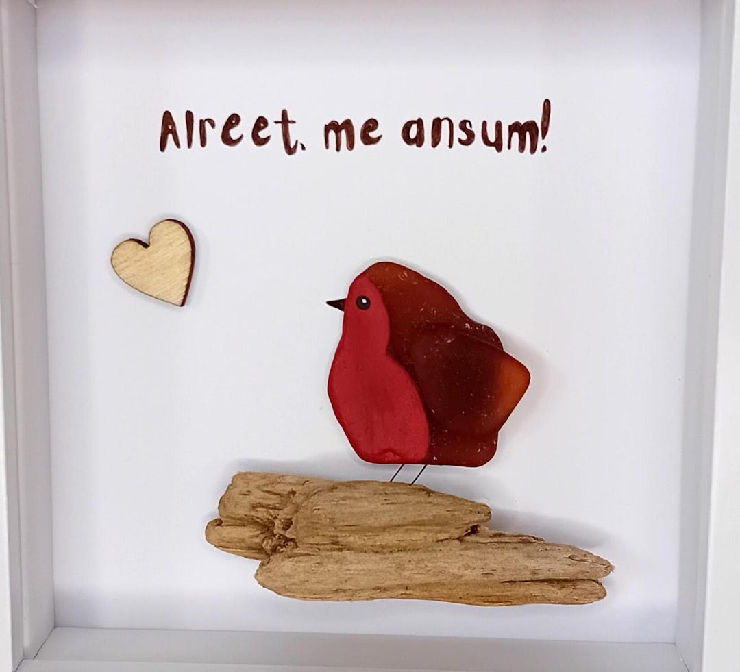 Sea Glass Robin Cornish Saying alreet, Me Ansum Art Handmade Driftwood ...