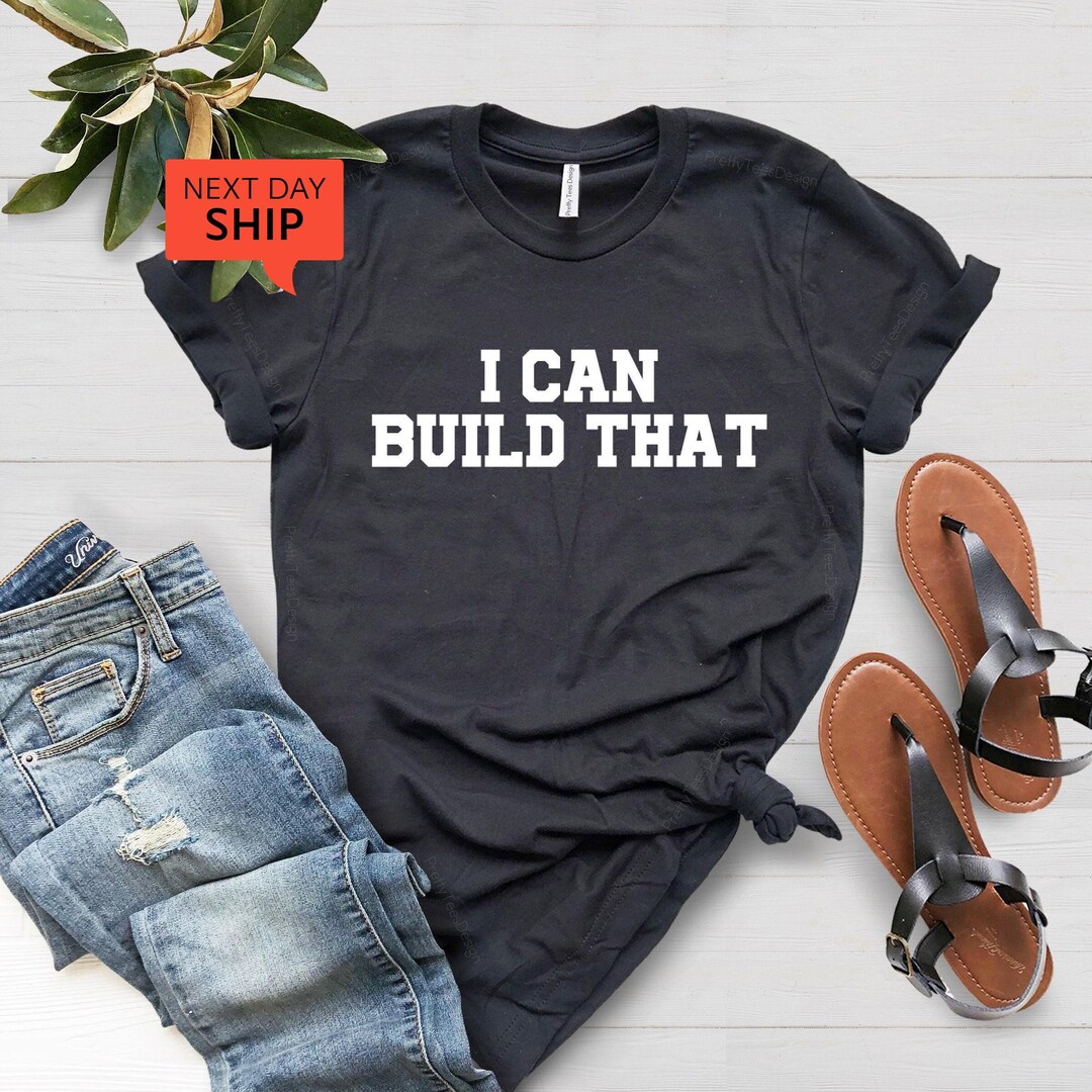 I Can Build That, Wood Working Shirt, Carpenter Gift, Wood Worker Shirt ...