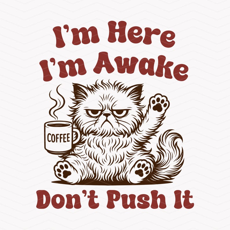 I'm Here I'm Awake Don't Push It, SVG PNG, Retro Trendy Sarcastic Humor ...