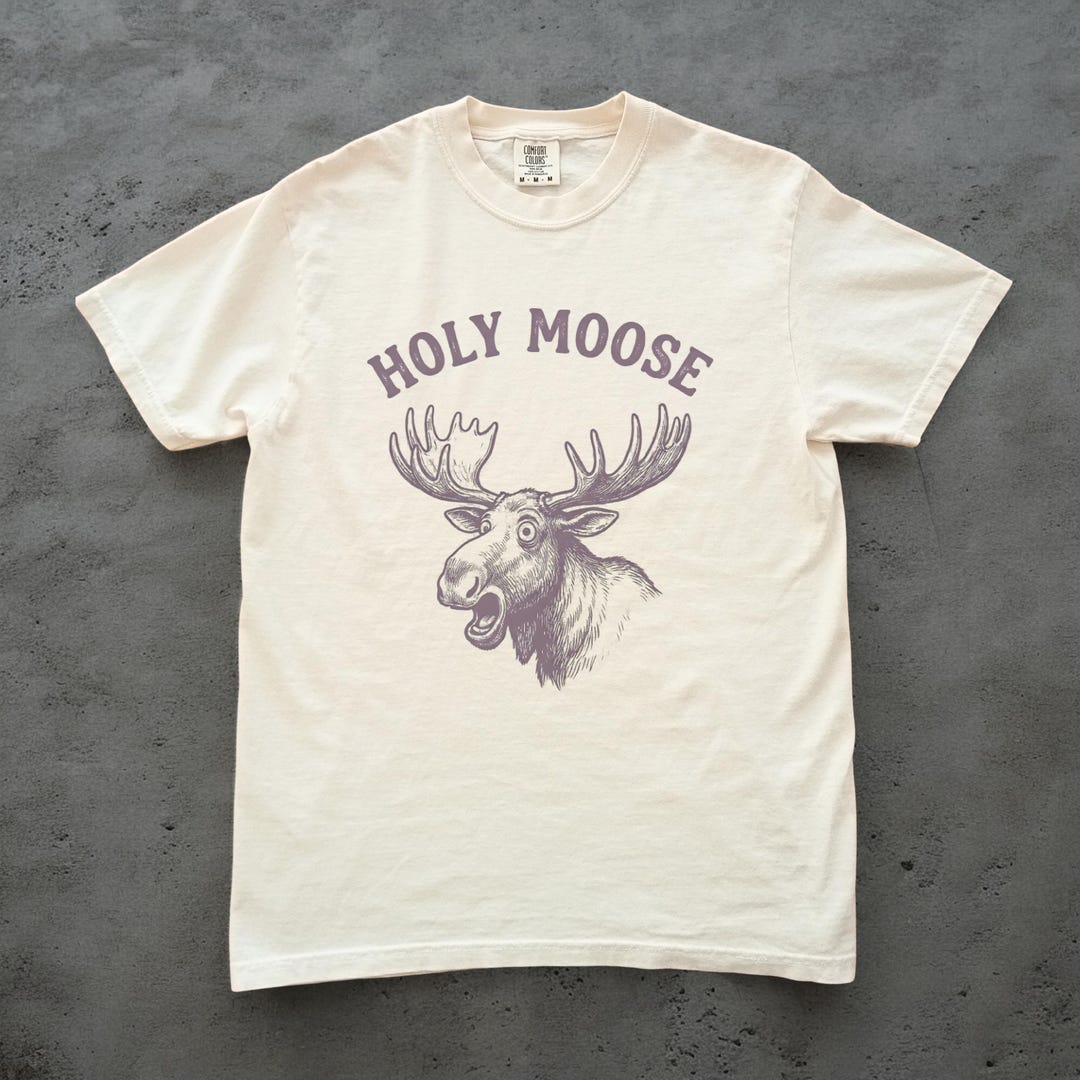 Holy Moose Shirt, Funny Moose Graphic Tee, Wildlife Lover Shirt, Rustic ...
