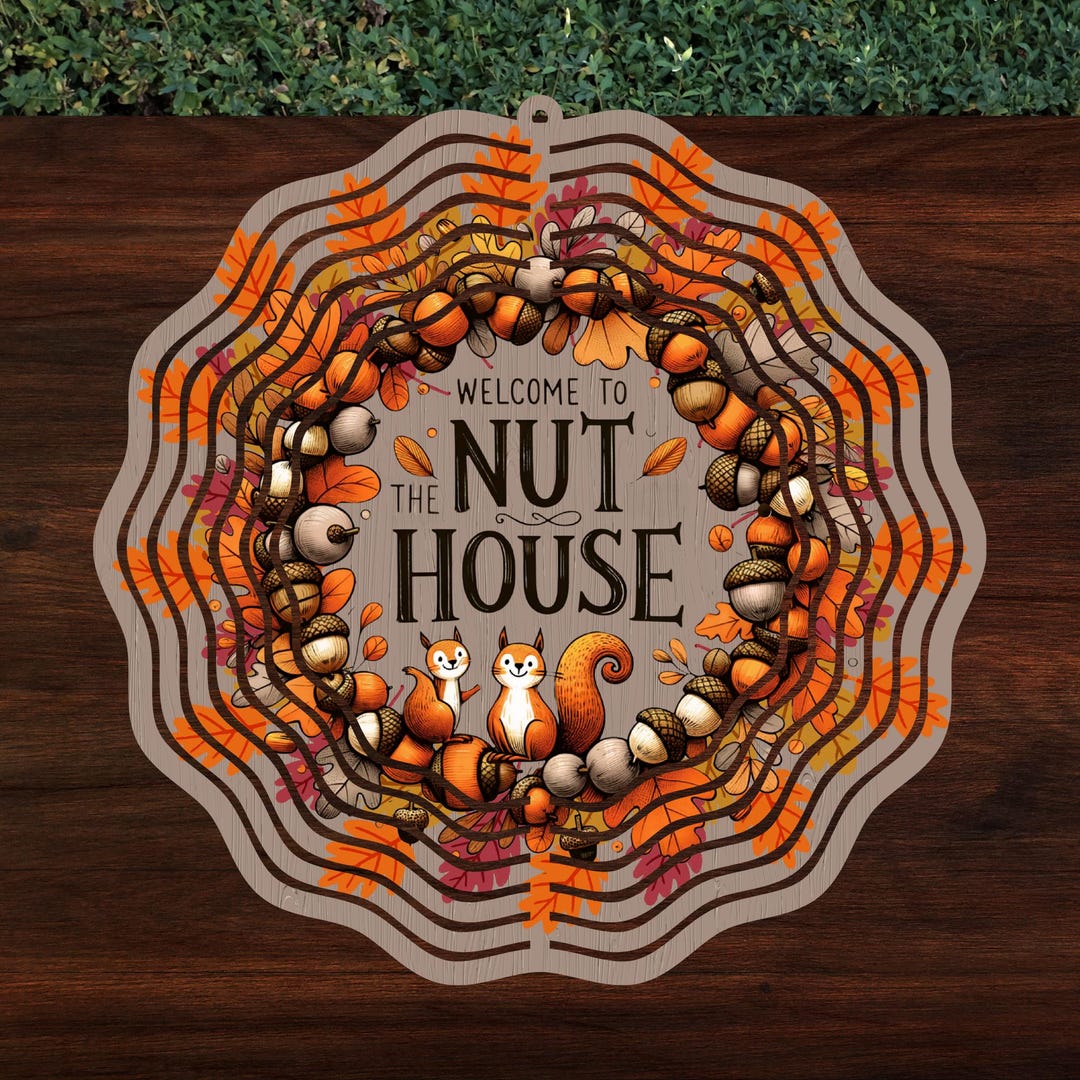 Welcome to the Nuthouse Wind Spinner PNG, Autumn Wind Spinner Sublimation Design, Cute Squirrel ...