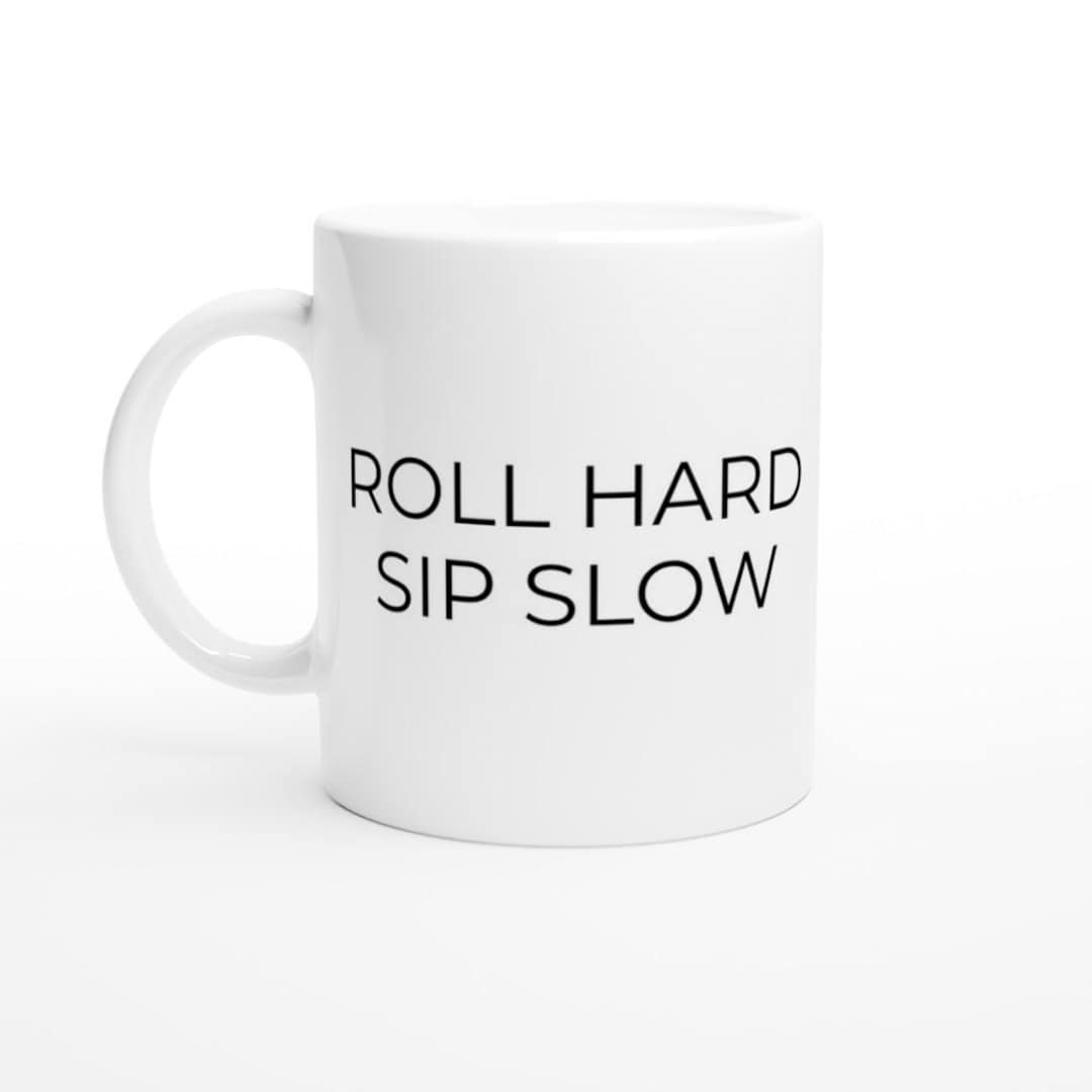 Roll Hard Sip Slow Mug - Bjj - Jiu Jitsu - Brazilian - Mma - Judo - Ju ...