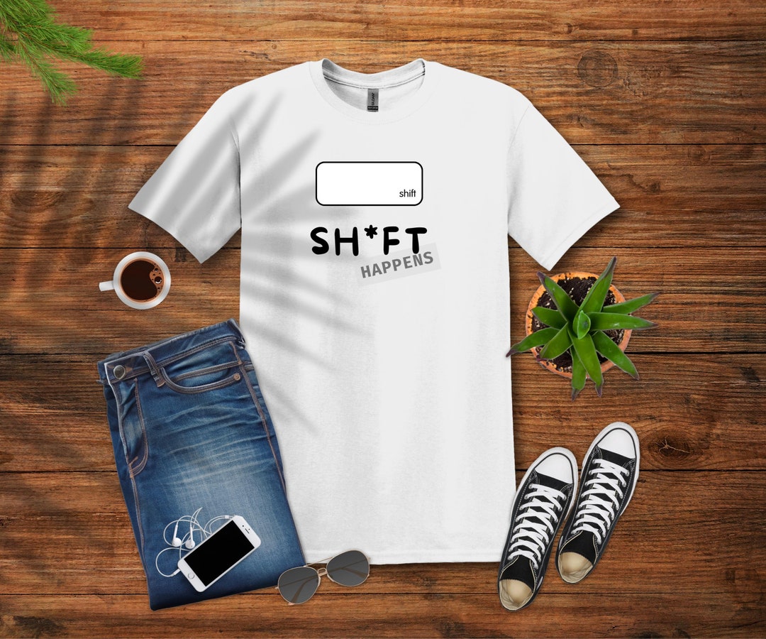 Sh*ft Happens T Shirt Funny Shift Key Graphic Tee for Programmers ...
