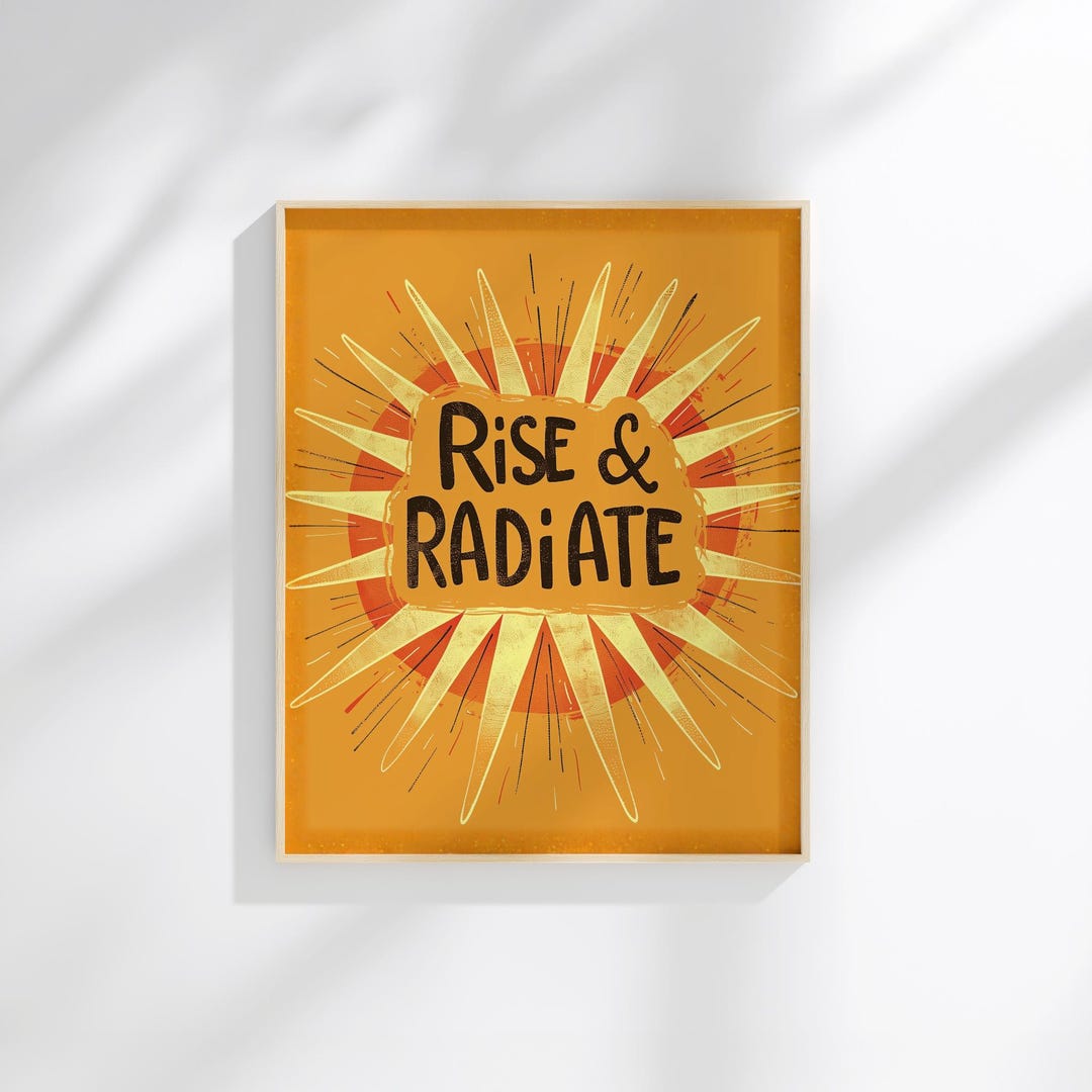 Rise and Radiate Wall Art | Motivational Quote Poster | Sunshine ...