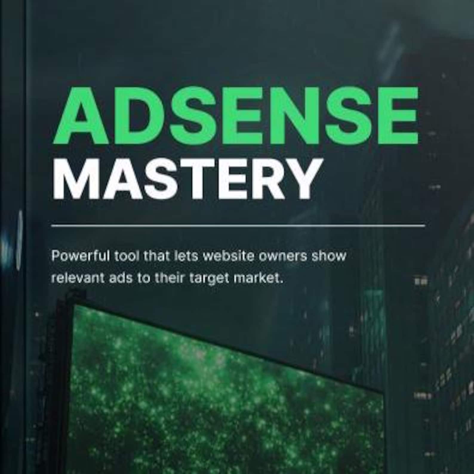 Mastering Google Adsense: Step-by-step Guide to Website Monetization, Making Money With Google ...