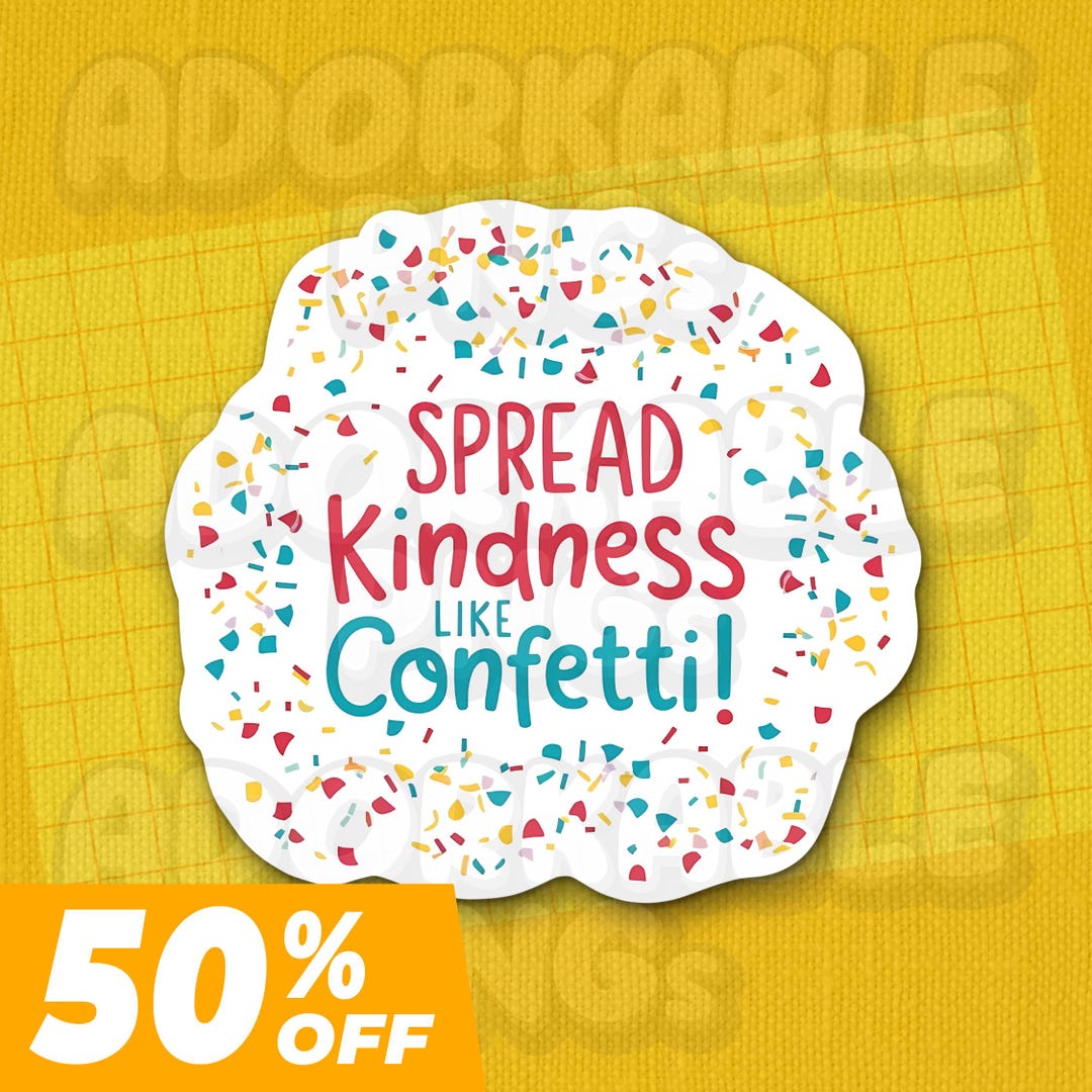 Spread Kindness Like Confetti PNG | Motivational | Kindness PNG | Cute ...