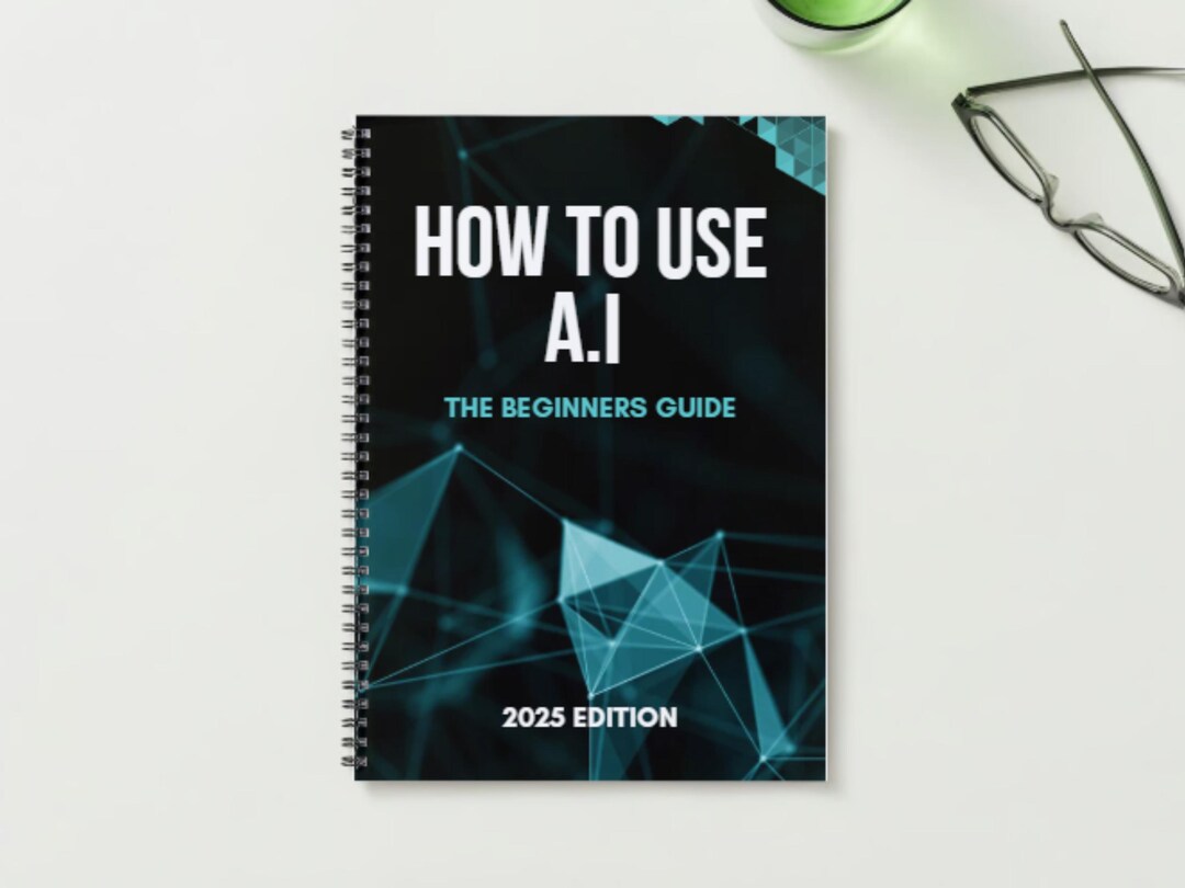 A Beginners Guide to A.I - - and - - How to Use It! Quick & Easy Guide ...