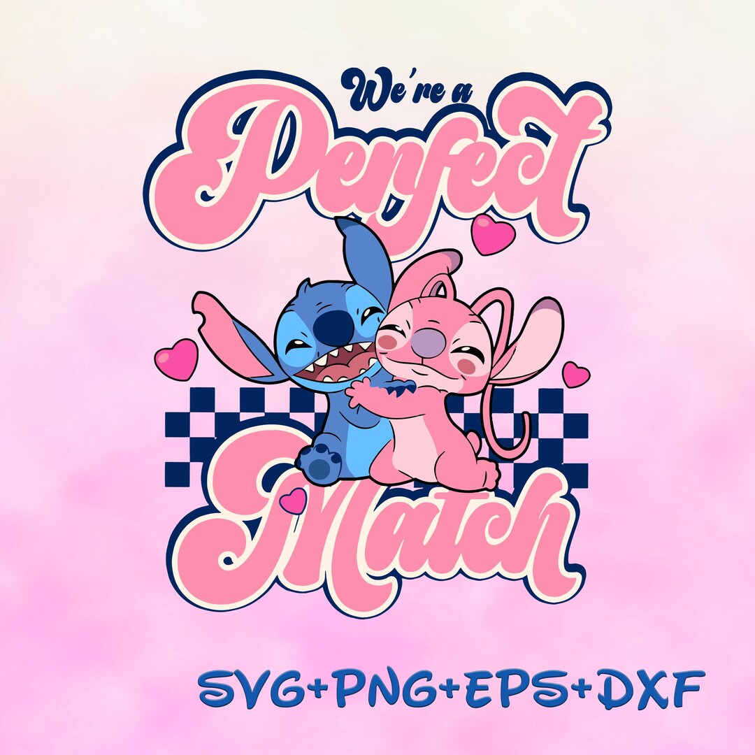 We Are A Perfect Match Stitch Angel PNG SVG Love Svg Valentines Day Svg ...