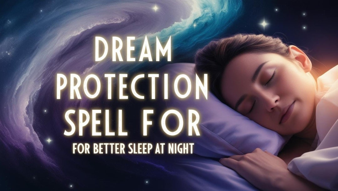 Dream Protection Spell for Better Sleep at Night - Wake up Refreshed ...