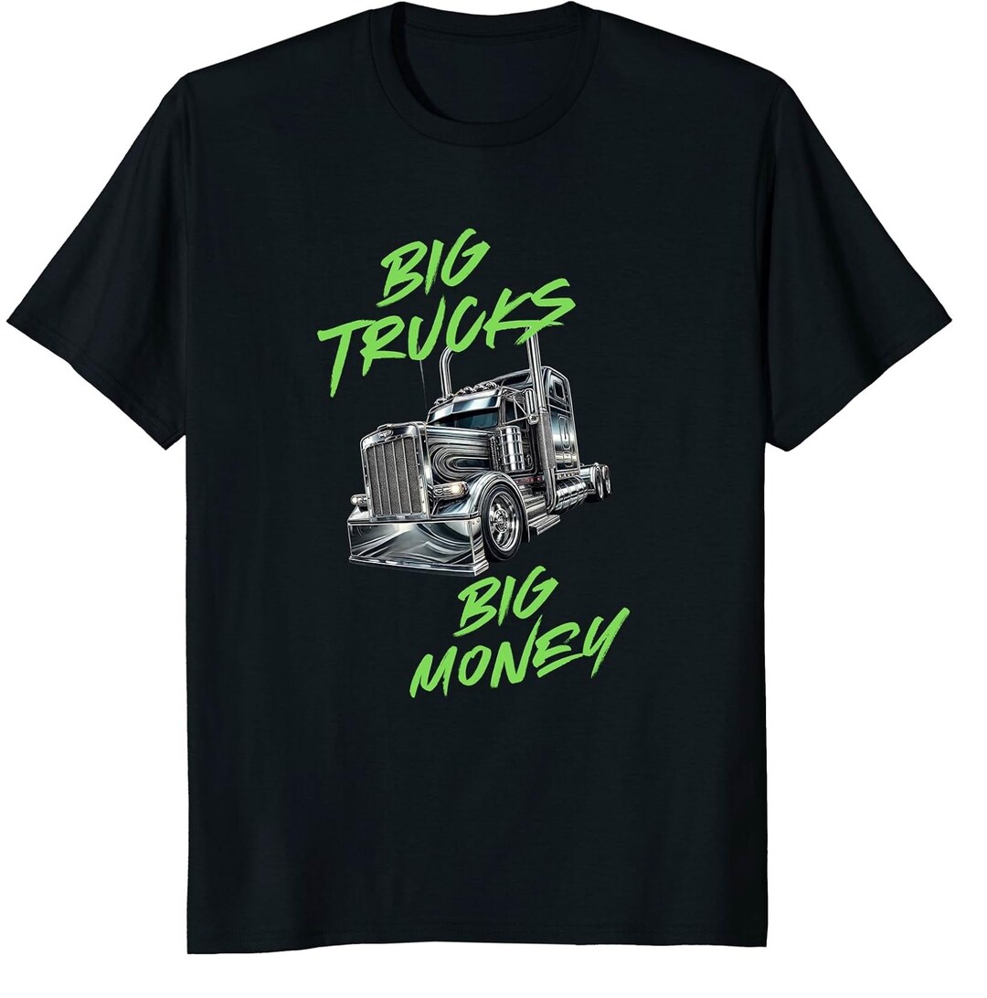 Big Trucks Big Money T-shirt - Etsy