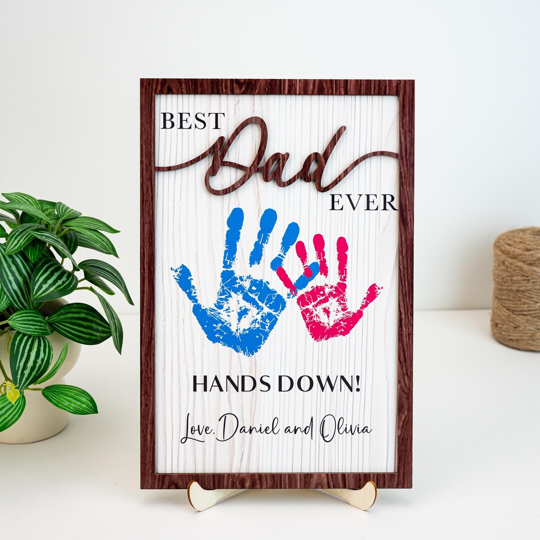 Hands Down Best Dad Ever,personalized DIY Handprint Sign,father's Day ...