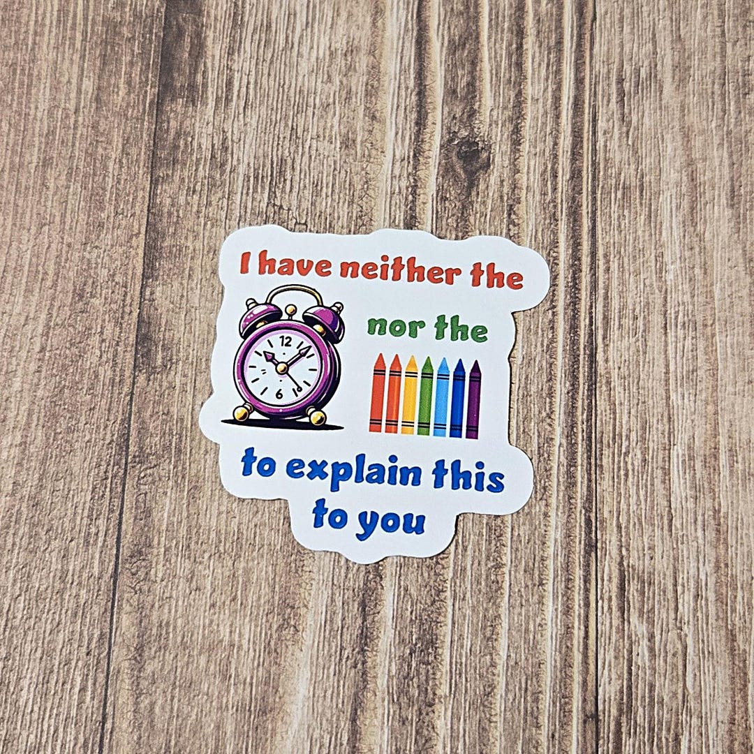 I Have Neither the Time nor the Crayons to Explain This to You Vinyl ...