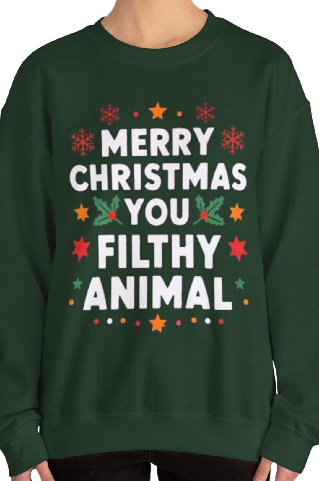 Merry Christmas You Filthy Animal Sweatshirt | Holiday Funny Holiday ...