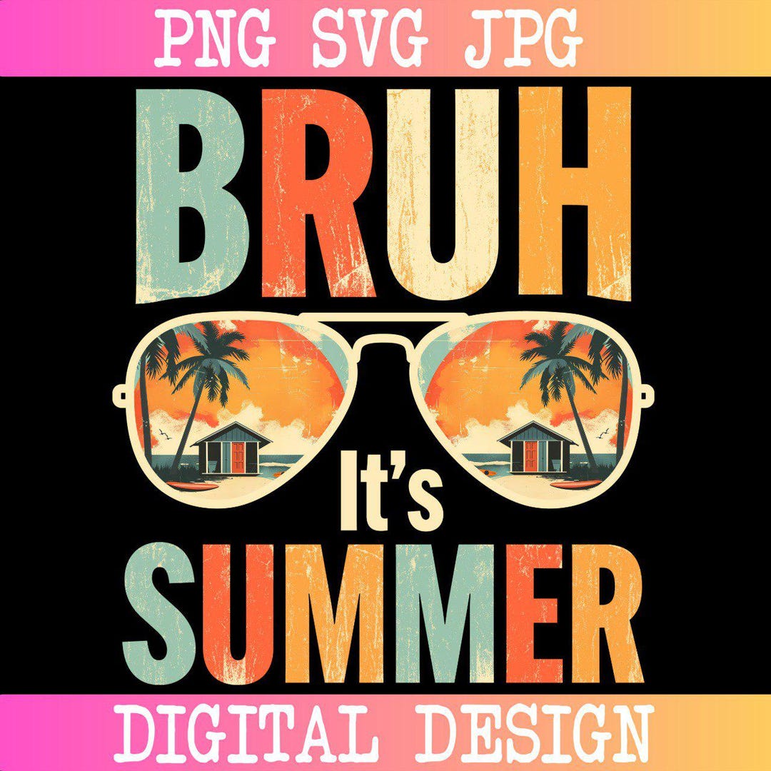 Bruh Its Summer Png Svg, Retro Summer Bundle Png, Summer Vibes Svg, Summer Words, Funny Design ...