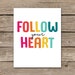 Printable Quote Follow Your Heart Colorful Home Decor Wall - Etsy