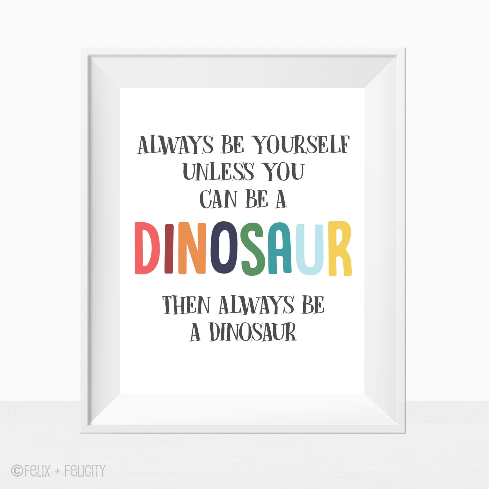Printable always Be A Dinosaur Dino Theme Colorful | Etsy