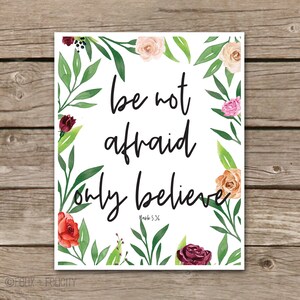 Printable Bible Verse Wall Art be Not Afraid, Only Believe Instant ...