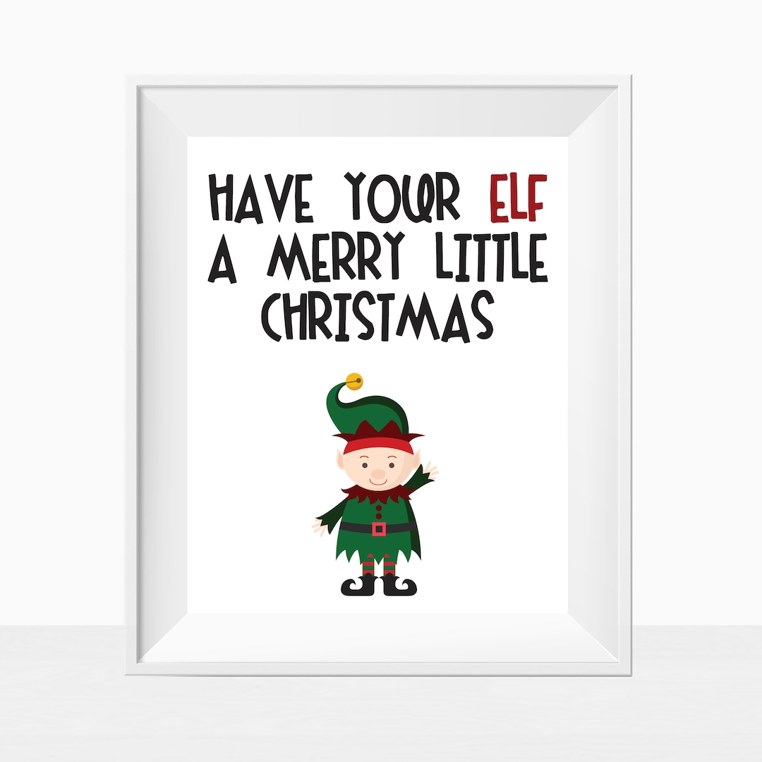 PRINTABLE Holiday Wall Art Funny Have Your Elf a Merry Little Christmas ...