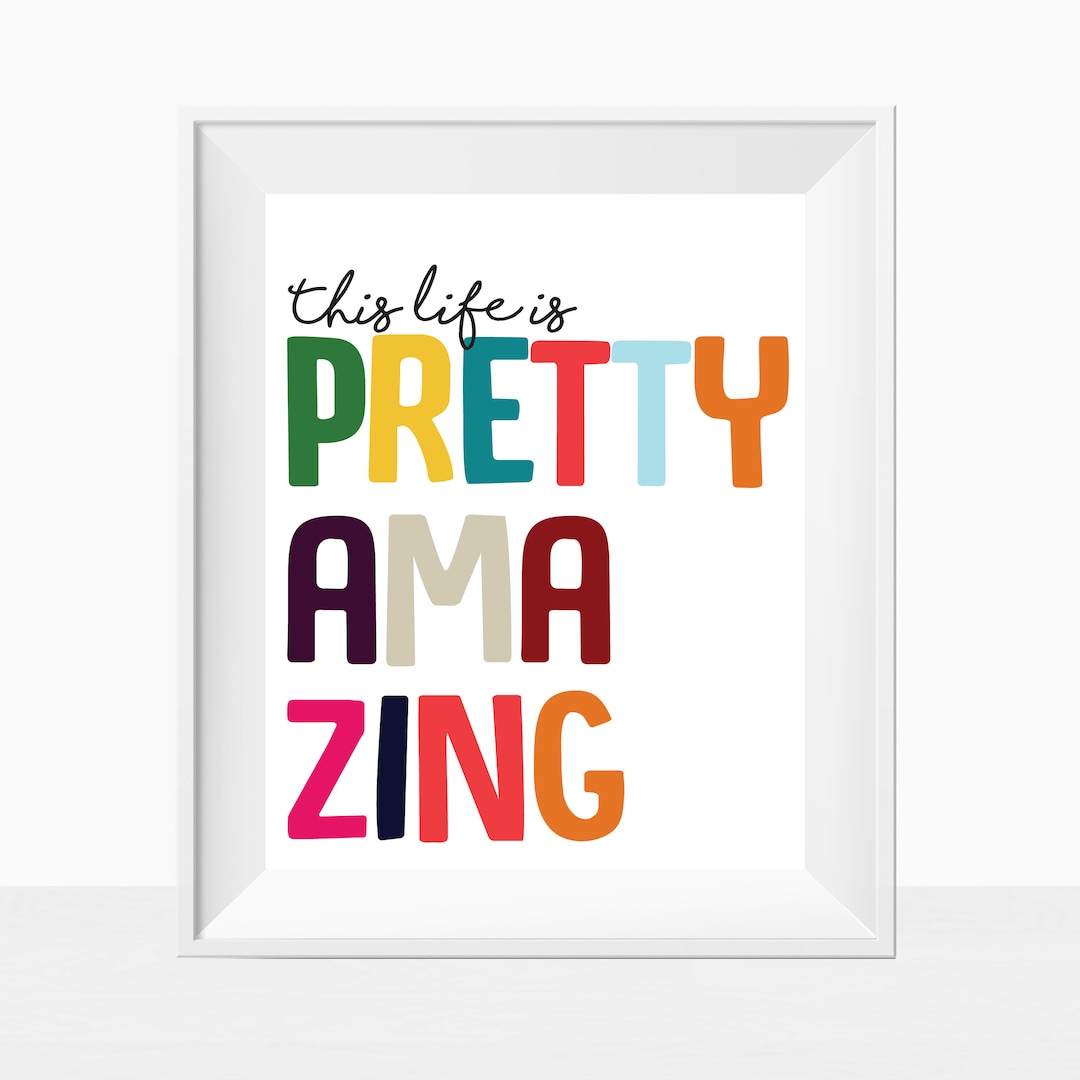 Printable This Life is Pretty Amazing Quote Home Decor Wall Art Sign ...