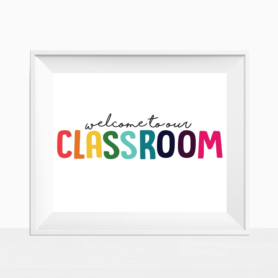 Printable Welcome to Our Classroom Wall Art - Colorful Class Decor ...