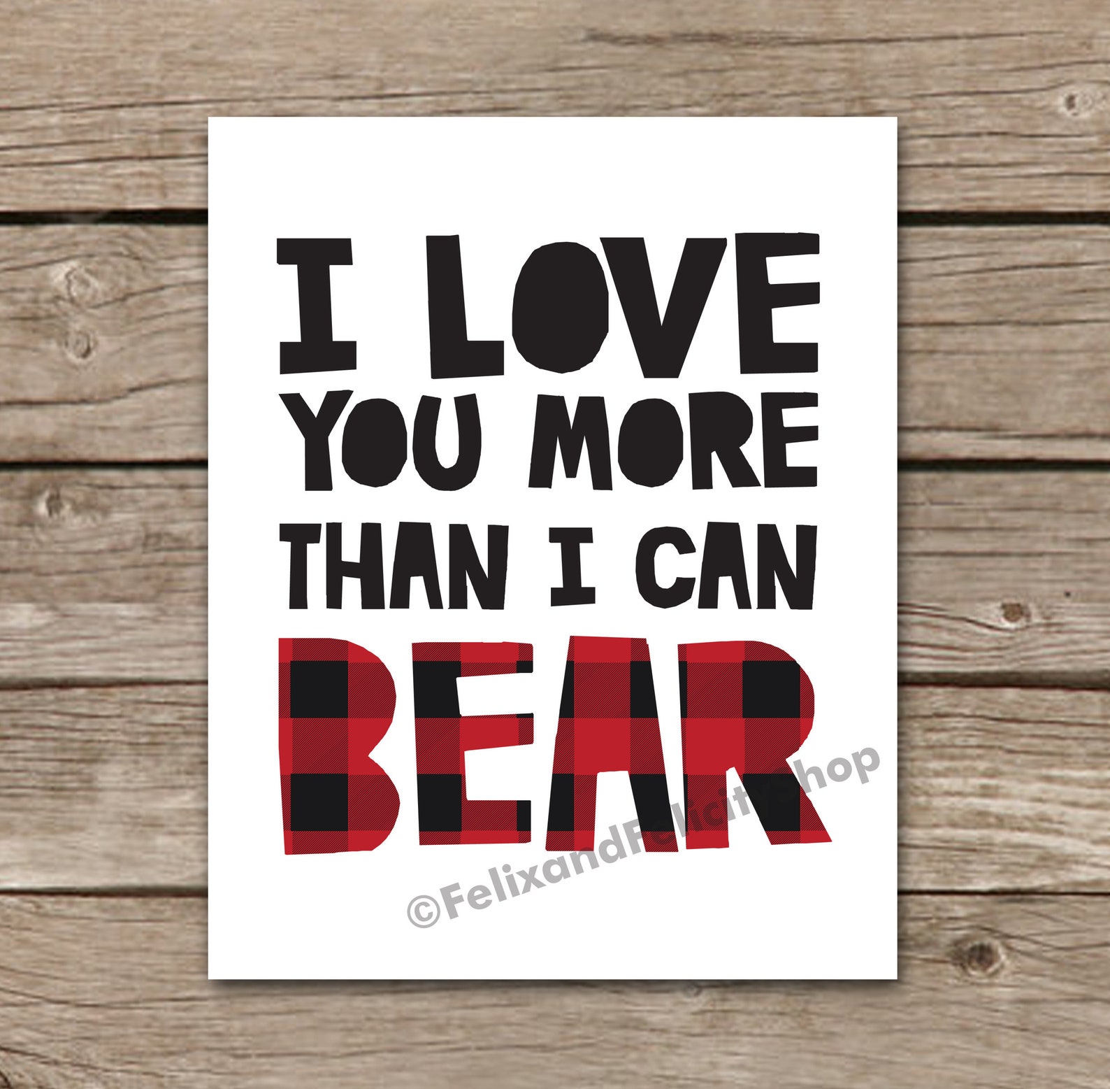 PRINTABLE Lumberjack Buffalo Check Plaid Red I Love You More Than I Can ...