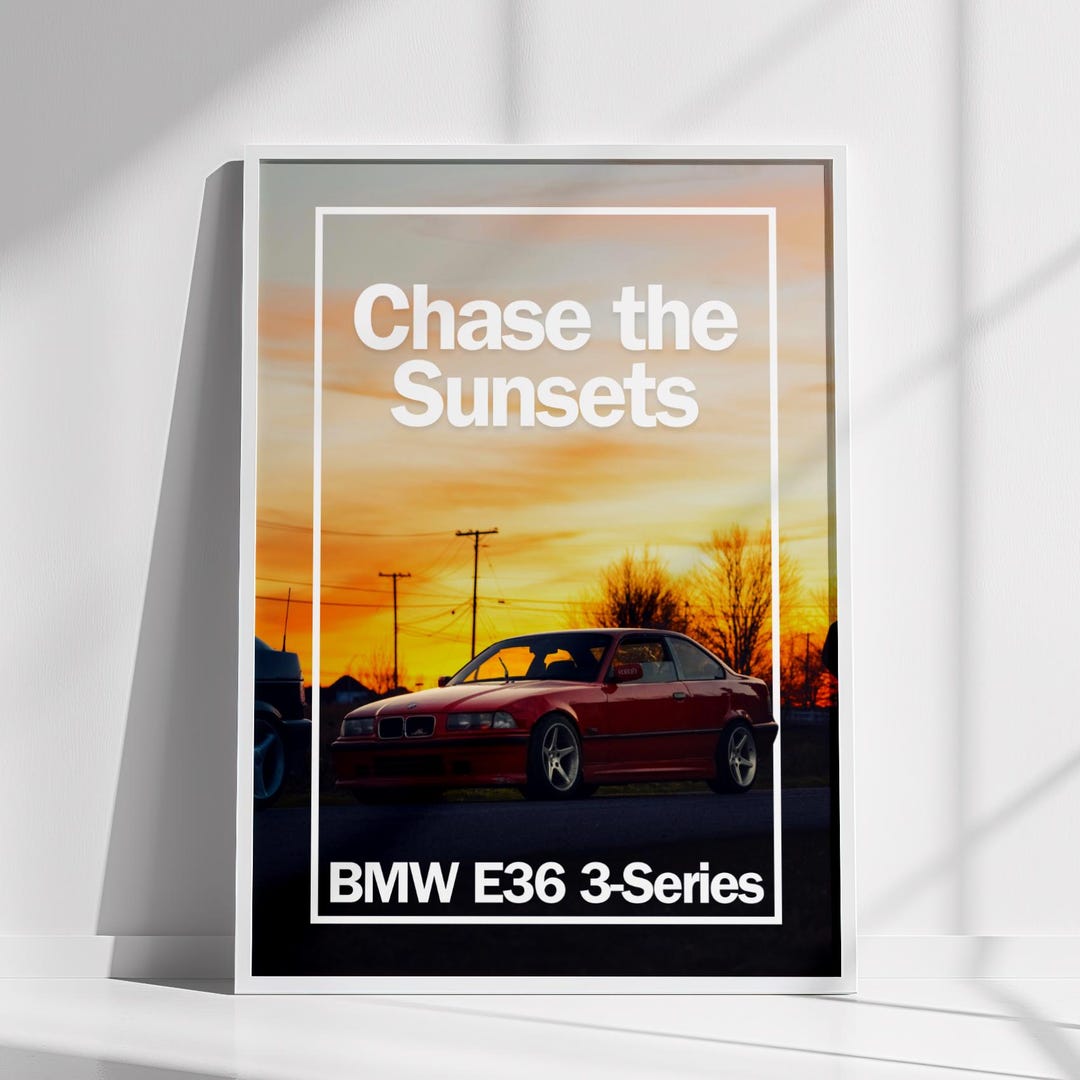 Retro Classic BMW E36 3-series Advert Poster, Chase the Sunsets, Old ...