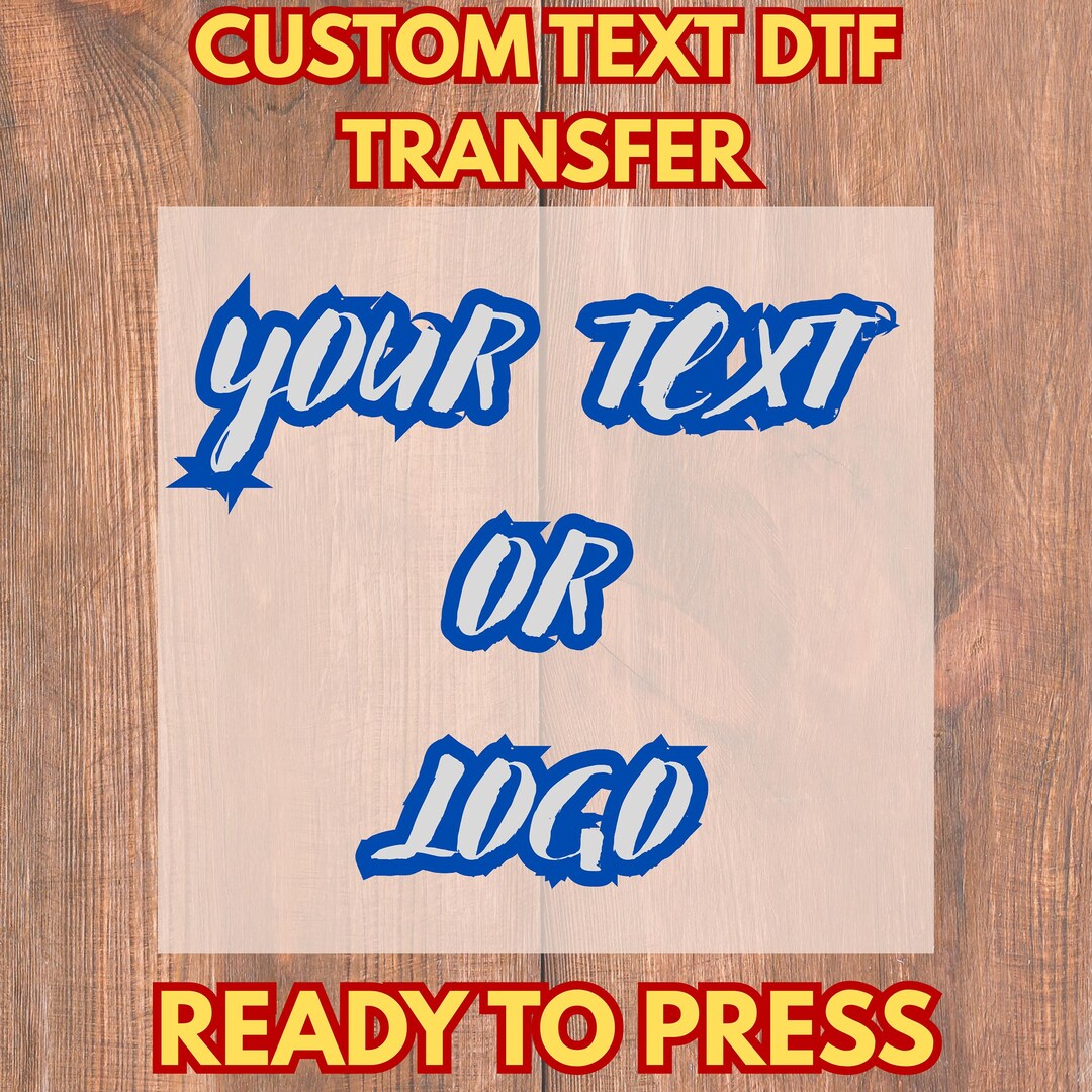 Custom Text DTF Transfer | Custom Logo DTF Print | Your Photo Heat ...