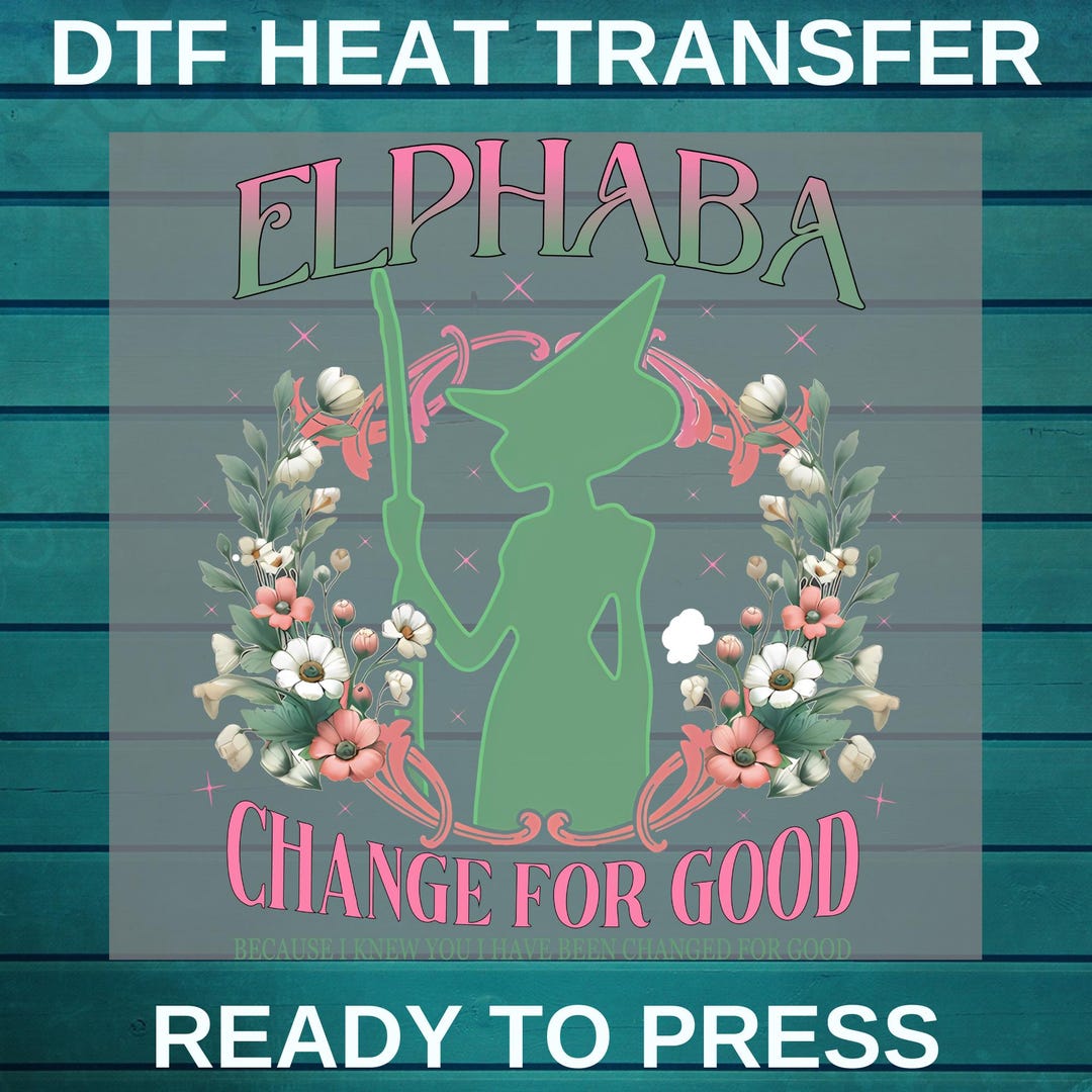 Team Elphaba Dtf Transfer | Wicked Changed for Good DTF Print | Emerald ...