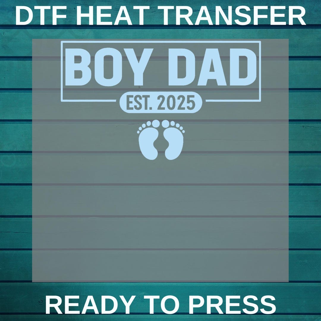 Boy Dad Est. 2020 DTF Transfer | Best Dad Ever Dtf Printing | Daddy Dtf ...