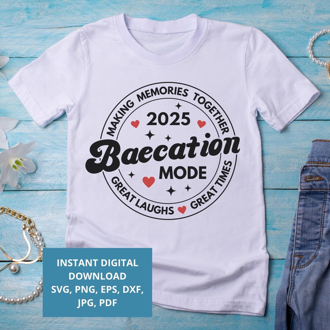 2025 Baecation Mode SVG PNG Couples Vacation, Baecation Vibes, Making ...