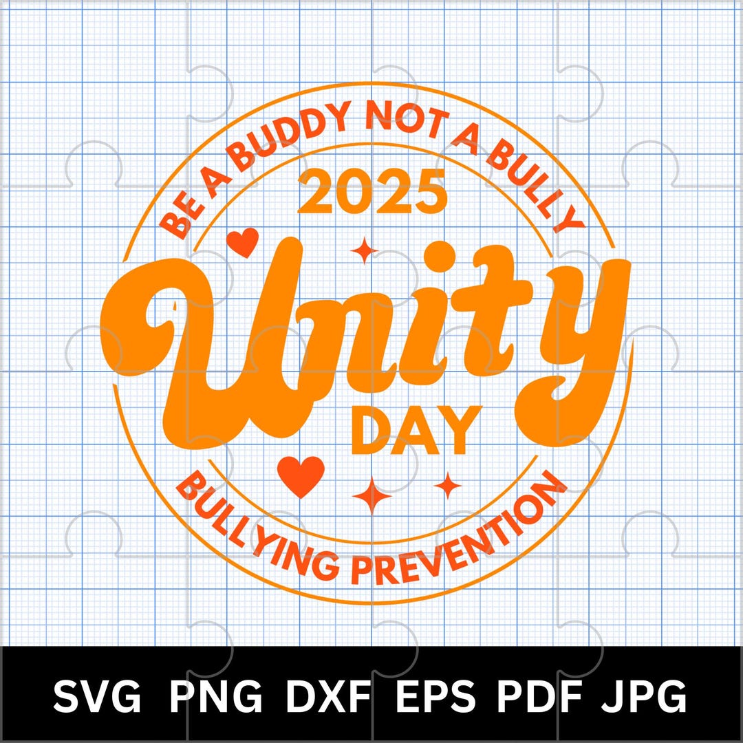Unity Day 2025 SVG PNG Be a Buddy Not a Bully Stop Bullying, End ...