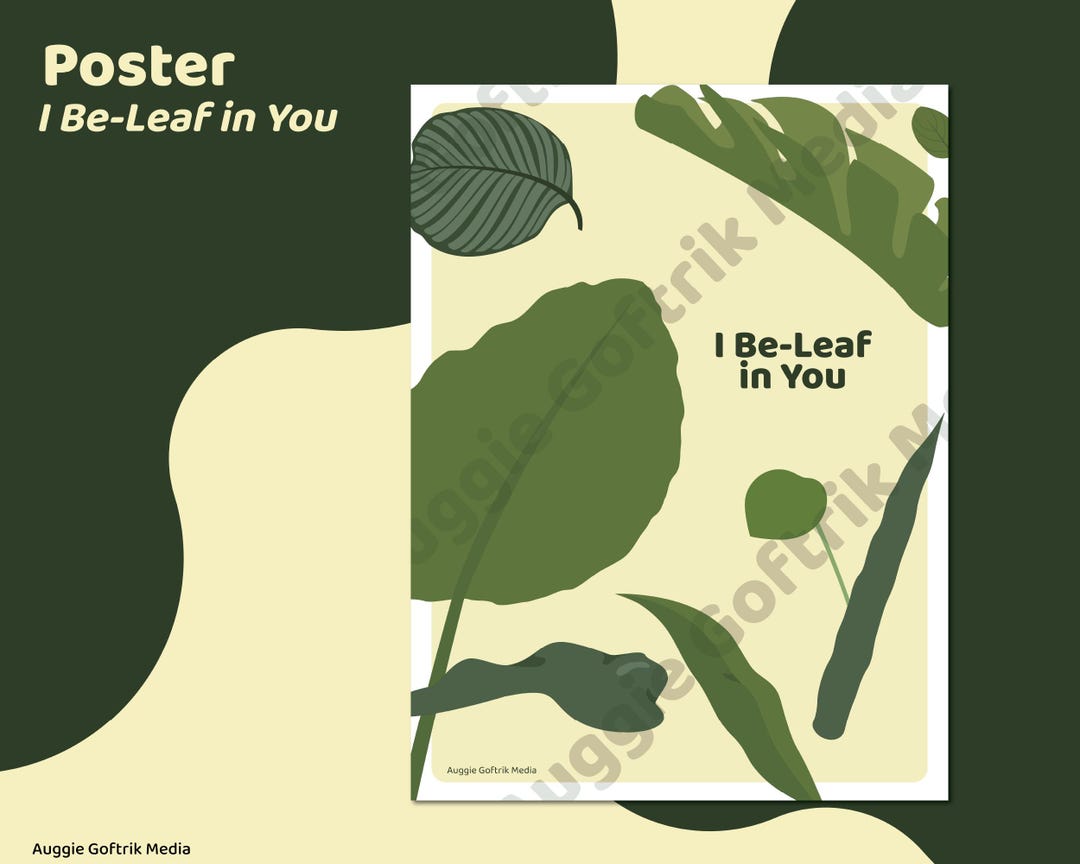 Printable Plant Leaf Poster I Be-leaf in You for Multiple Sizes - Etsy