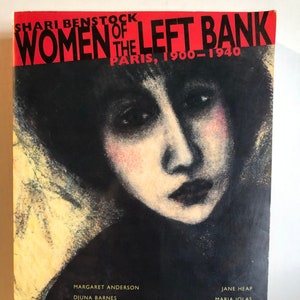 Women of the Left Bank by Shari Benstock Writers in Paris. 1987 Famous ...